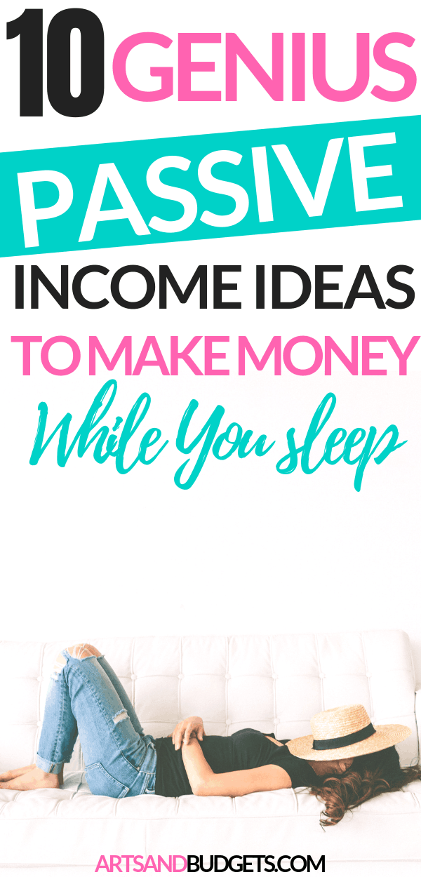 10 Passive Income Ideas To Start Today To Make Money - Arts and Budgets