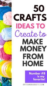 50 Crafts To Create and Make Money This Year - Arts and Budgets